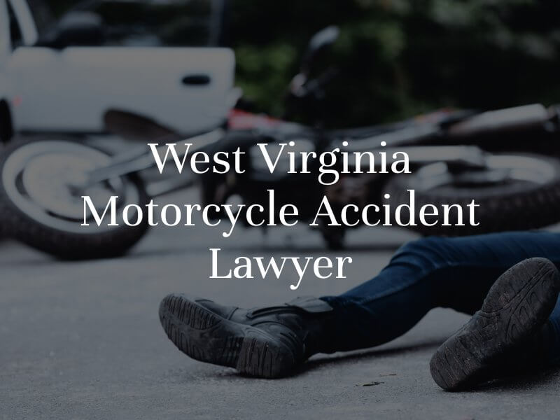Trusted West Virginia Motorcycle Accident Lawyer